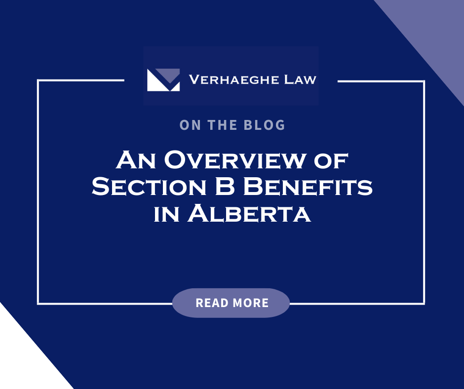 An Overview Of Section B Benefits In Alberta - Verhaeghe Law Office