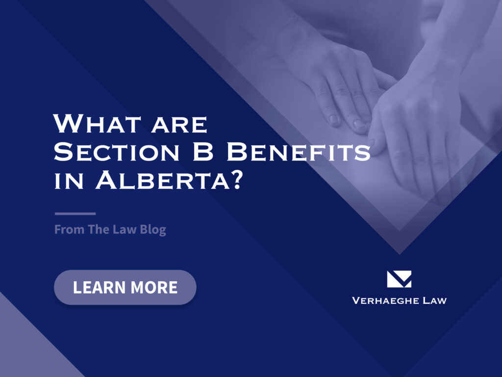What Are Section B Benefits In Alberta? - Verhaeghe Law Office