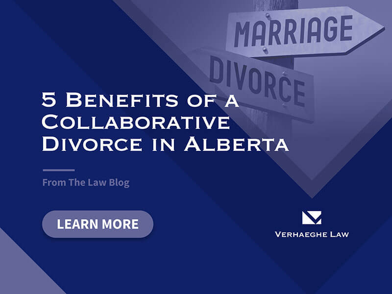 5 Benefits Of Collaborative Divorce In Alberta - Verhaeghe Law Office